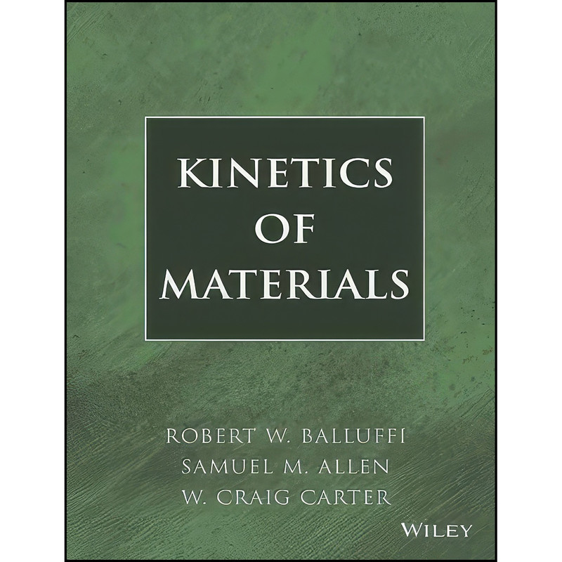 قیمت و خرید کتاب Kinetics Of Materials اثر R. W. Balluffi انتشارات ...