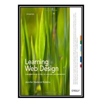 قیمت و خرید کتاب Learning Web Design A Beginners Guide to HTMLCSS ...