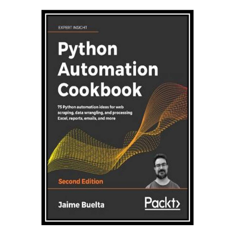 قیمت و خرید کتاب Python Automation Cookbook: 75 Python automation ideas ...