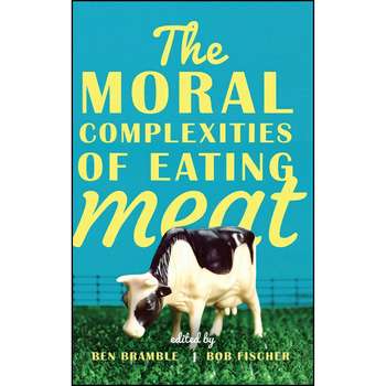 قیمت و خرید کتاب The Moral Complexities of Eating Meat اثر Ben Bramble ...