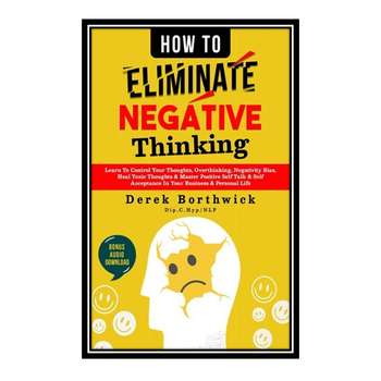 قیمت و خرید کتاب How to Eliminate Negative Thinking اثر Derek Borthwick ...