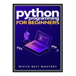 قیمت و خرید کتاب Python Programming for beginners: Learn Python in a step by step approach ...