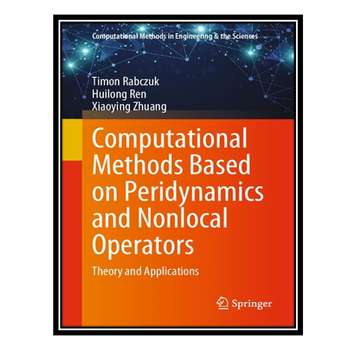 قیمت و خرید کتاب Computational Methods Based on Peridynamics and Nonlocal Operators: Theory and ...