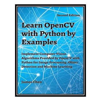 قیمت و خرید کتاب Learn OpenCV with Python by Examples اثر James Chen انتشارات مؤلفین طلایی