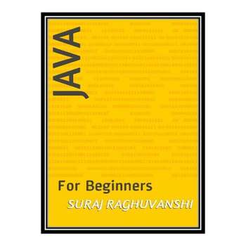 قیمت و خرید کتاب Java: For Beginners اثر Suraj Raghuvanshi انتشارات ...