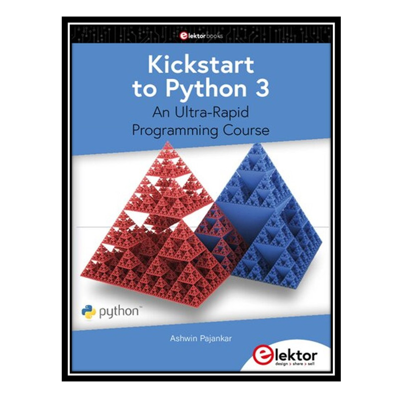 قیمت و خرید کتاب Kickstart to Python 3 : An Ultra-Rapid Programming ...
