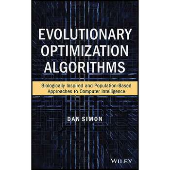 قیمت و خرید کتاب Evolutionary Optimization Algorithms اثر Dan Simon انتشارات Wiley