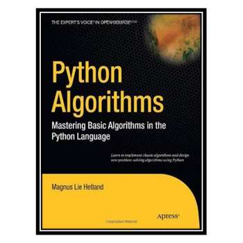 قیمت و خرید کتاب Python Algorithms: Mastering Basic Algorithms in the Python Language اثر Magnus ...