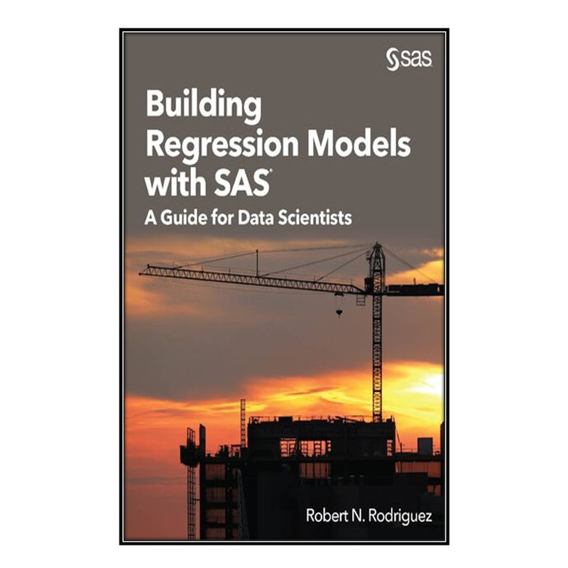 قیمت و خرید کتاب Building Regression Models with SAS اثر Robert N ... قیمت و خرید کتاب Building Regression Models with SAS اثر Robert N ...