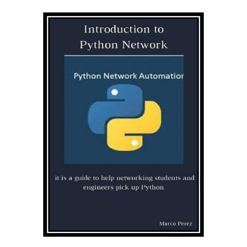 قیمت و خرید کتاب Introduction to Python Network اثر Marco Perez ...