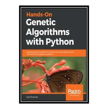 قیمت و خرید کتاب Hands-On Genetic Algorithms with Python: Applying genetic algorithms to solve ...