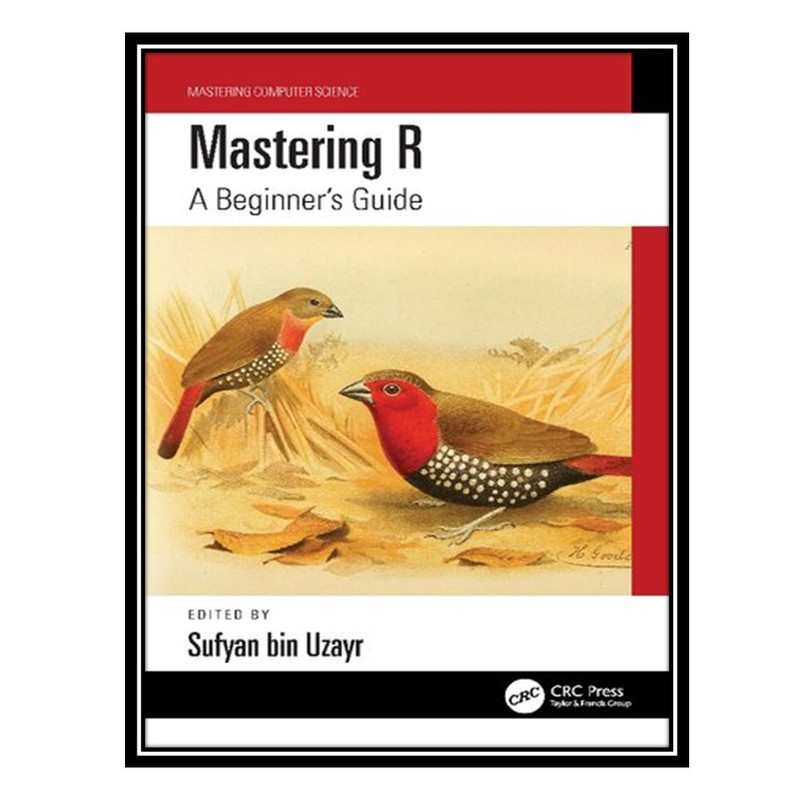قیمت و خرید کتاب Mastering R: A Beginners Guide اثر Sufyan bin Uzayr ...