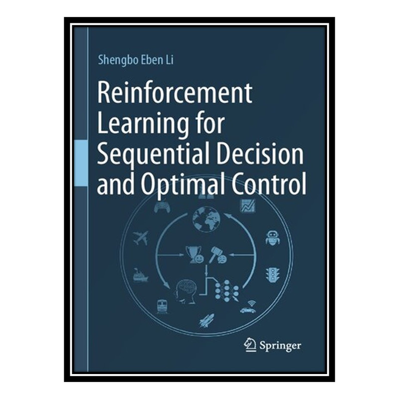 قیمت و خرید کتاب Reinforcement Learning For Sequential Decision And Optimal Control اثر Shengbo