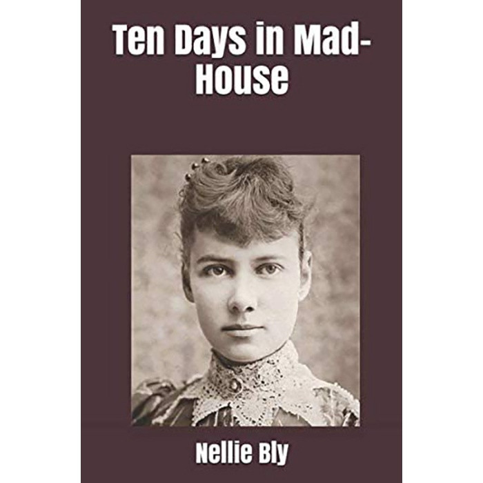 قیمت و خرید کتاب Ten Days in Mad-House اثر Nellie Bly and Brad Ricca ...