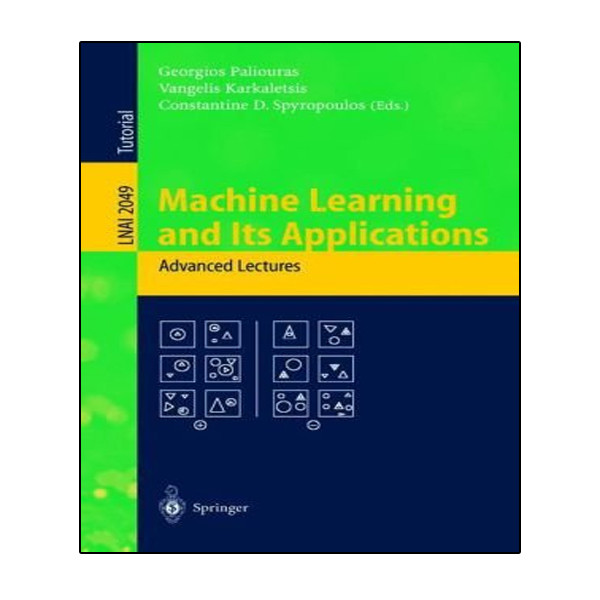 قیمت و خرید کتاب Machine Learning and Its Applications: Advanced Lectures اثر جمعی از نویسندگان ...