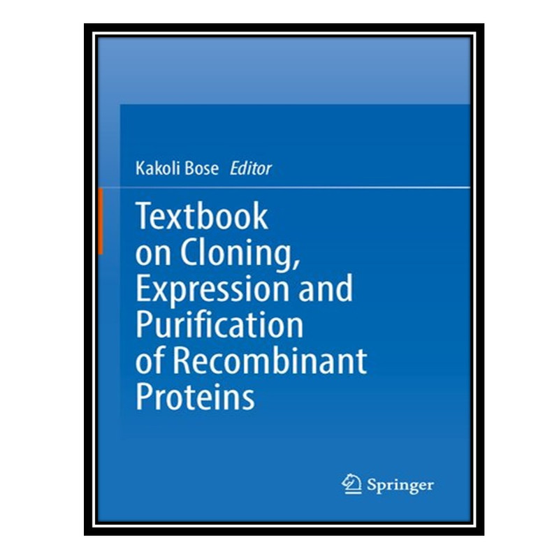 قیمت و خرید کتاب Textbook on Cloning, Expression and Purification of ... قیمت و خرید کتاب Textbook on Cloning, Expression and Purification of ...