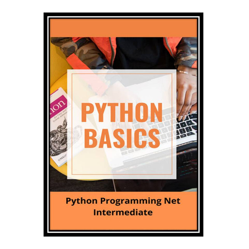 قیمت و خرید کتاب Python Basics Python Programming Net Intermediate اثر