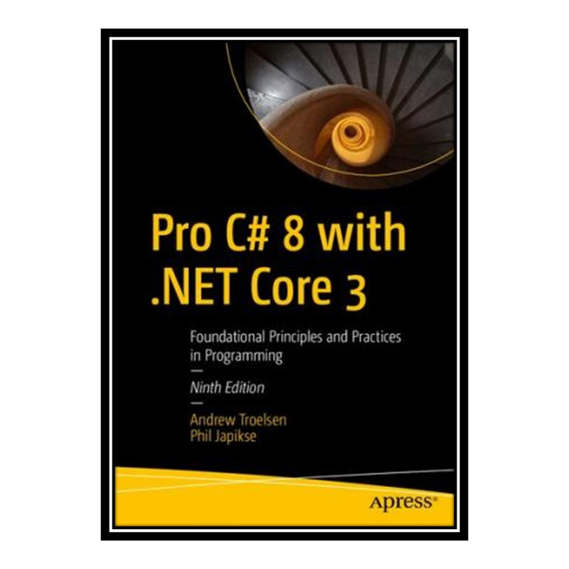 قیمت و خرید کتاب Pro C# 8 with .NET Core 3: Foundational Principles and Practices in Programming ...