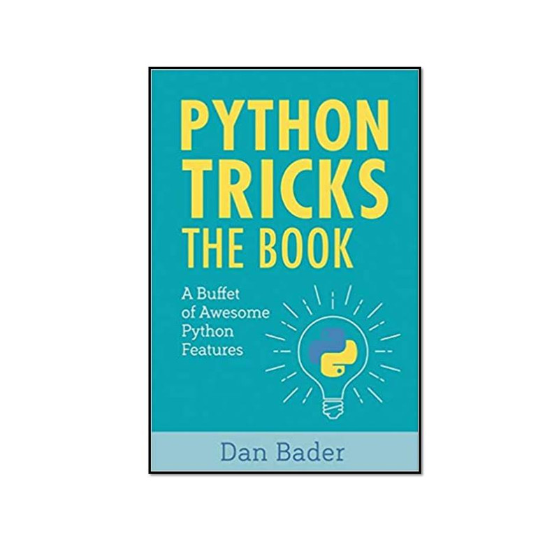 قیمت و خرید کتاب Python Tricks: A Buffet of Awesome Python Features اثر ...