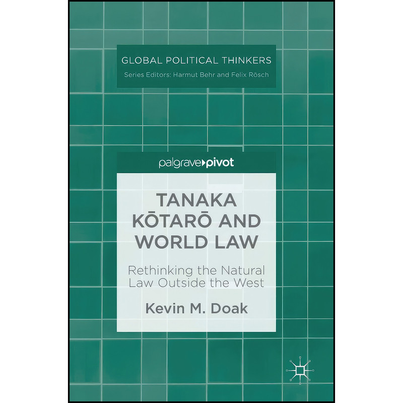 قیمت و خرید کتاب Tanaka Kotaro and World Law اثر Kevin M. Doak انتشارات Palgrave Pivot