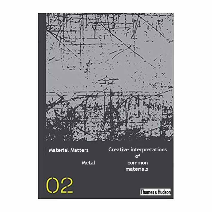 قیمت کتاب Material Matters 02 Metal Creative interpretations of common ...