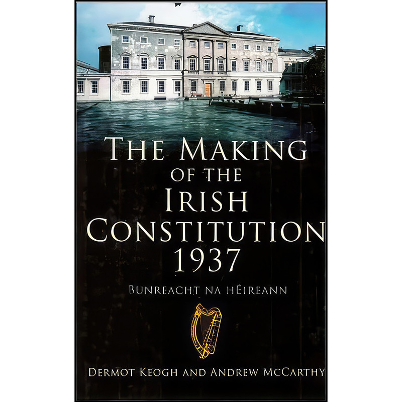 قیمت و خرید کتاب The Making of the Irish Constitution, 1937 اثر Andrew ...