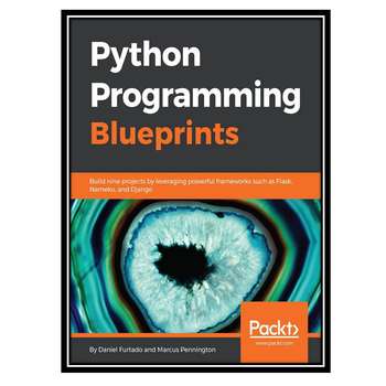 قیمت و خرید کتاب Python Programming Blueprints اثر Daniel Furtado And