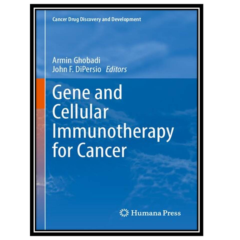 قیمت و خرید کتاب Gene and Cellular Immunotherapy for Cancer اثر Armin ...