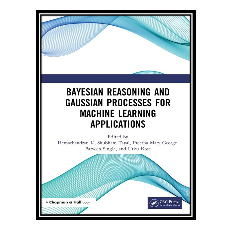 قیمت و خرید کتاب Bayesian Reasoning and Gaussian Processes for Machine ...