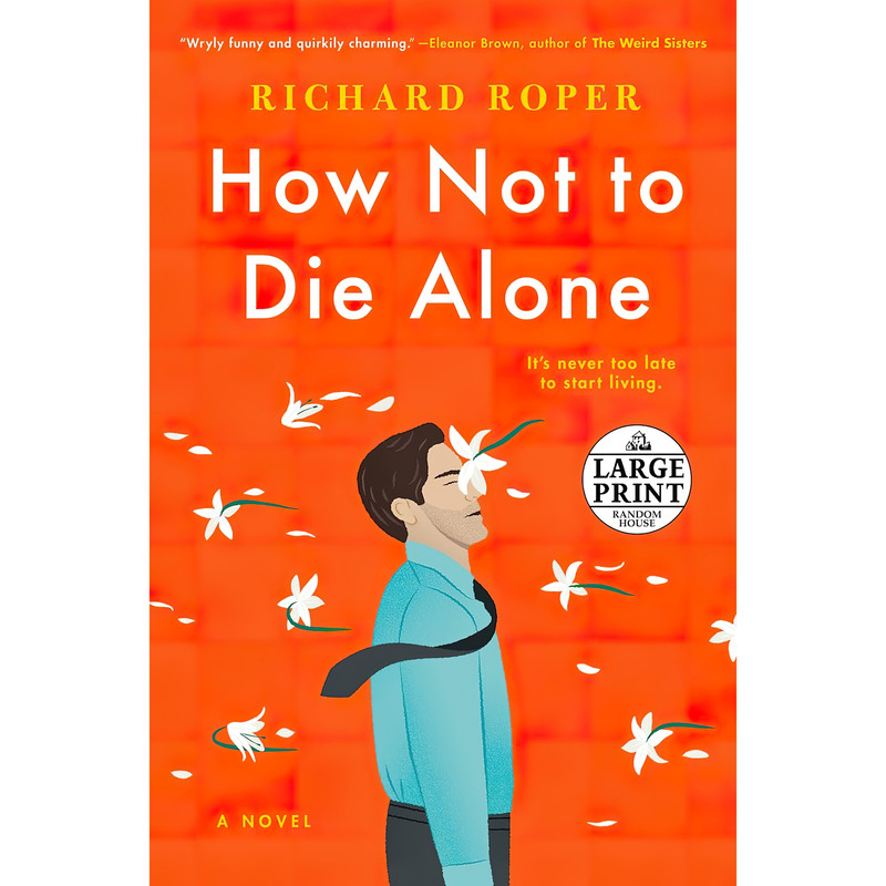 قیمت و خرید کتاب How Not to Die Alone اثر Richard Roper انتشارات Random ...