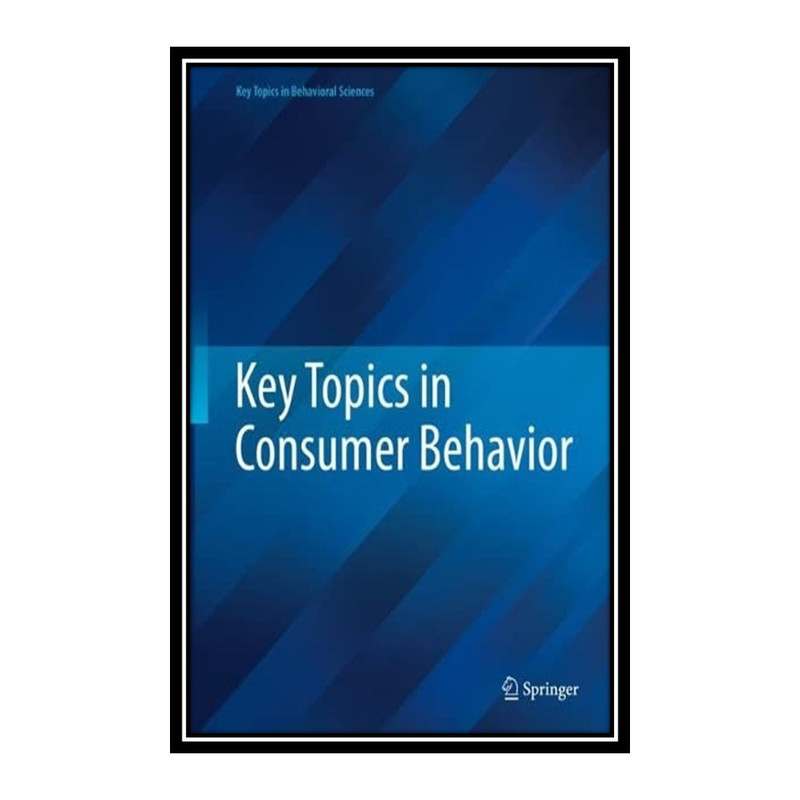 قیمت و خرید کتاب Key Topics in Consumer Behavior اثر Springer ...