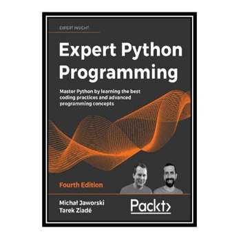 قیمت و خرید کتاب Expert Python Programming اثر Tarek Ziade and Michal Jaworski انتشارات مؤلفین طلایی