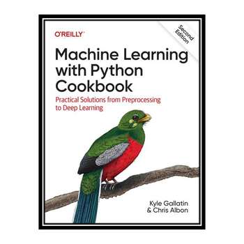 قیمت و خرید کتاب Machine Learning with Python Cookbook, 2nd Edition (Final Release) اثر Kyle ...