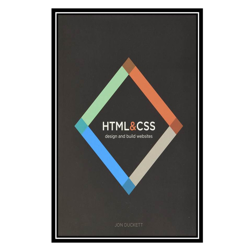 قیمت و خرید کتاب Html And Css Design And Build Websites اثر Jon Duckett