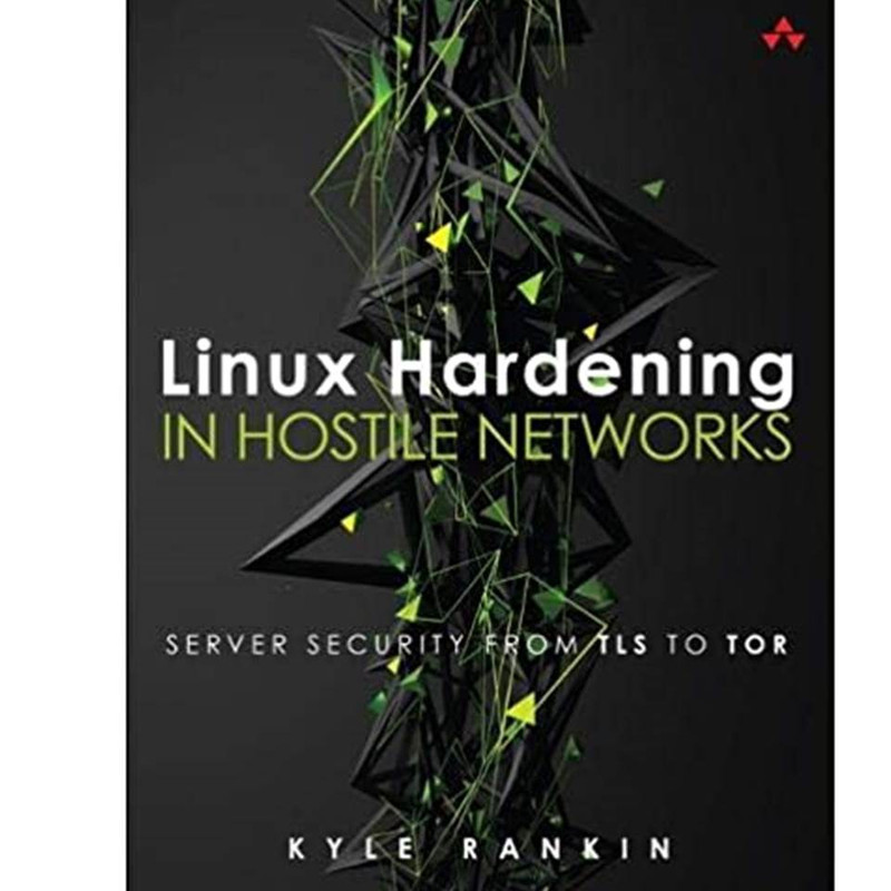 قیمت و خرید کتاب Linux Hardening in Hostile Networks, 1st Edition اثر ...
