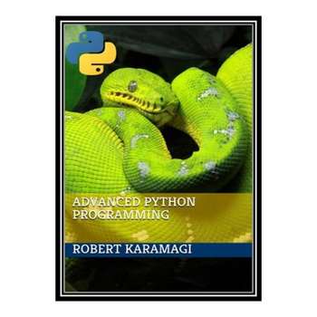 قیمت و خرید کتاب Advanced Python Programming اثر Robert Karamagi انتشارات مؤلفین طلایی