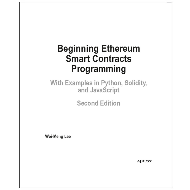 قیمت و خرید کتاب Beginning Ethereum Smart Contracts Programming اثر Wei ... قیمت و خرید کتاب Beginning Ethereum Smart Contracts Programming اثر Wei ...