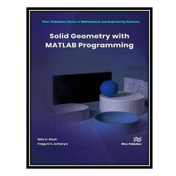 قیمت و خرید کتاب Solid Geometry with MATLAB Programming اثر Nita H Shah AND Falguni S Acharya ...