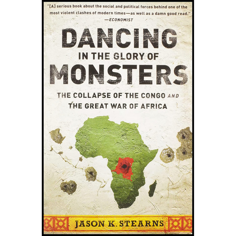قیمت و خرید کتاب Dancing In The Glory Of Monsters اثر Jason K Stearns انتشارات Publicaffairs 