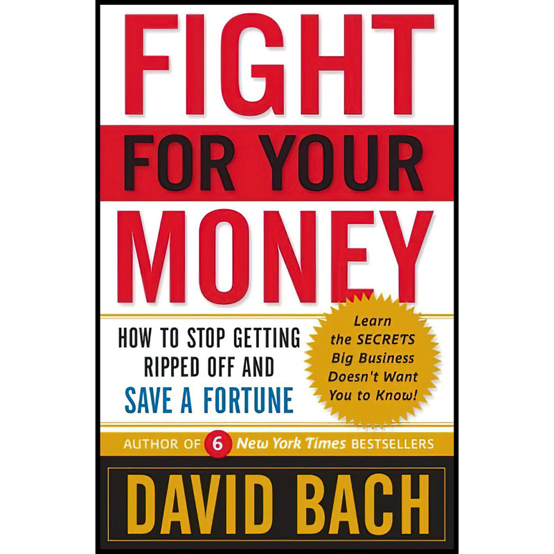 قیمت و خرید کتاب Fight For Your Money اثر David Bach انتشارات Broadway ...