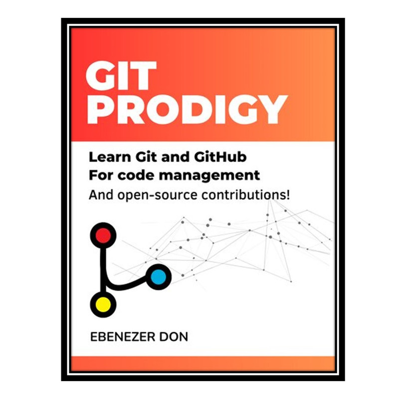 قیمت و خرید کتاب Git Prodigy Mastering Version Control With Git And