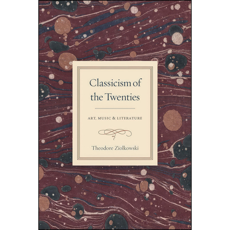 قیمت و خرید کتاب Classicism of the Twenties اثر Theodore Ziolkowski ...
