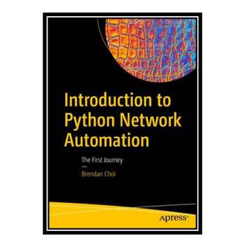 قیمت و خرید کتاب Introduction to Python Network Automation(2021) اثر ...