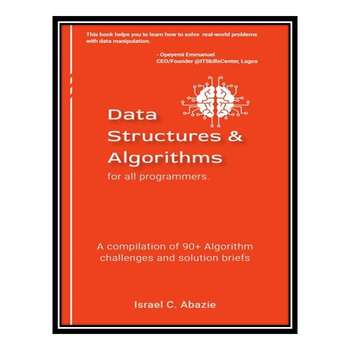 قیمت و خرید کتاب Data Structures & Algorithms for all programmers اثر Israel Abazie انتشارات ...