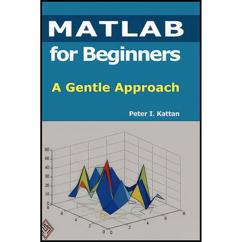 قیمت و خرید کتاب MATLAB for Beginners اثر Peter Issa Kattan انتشارات ...