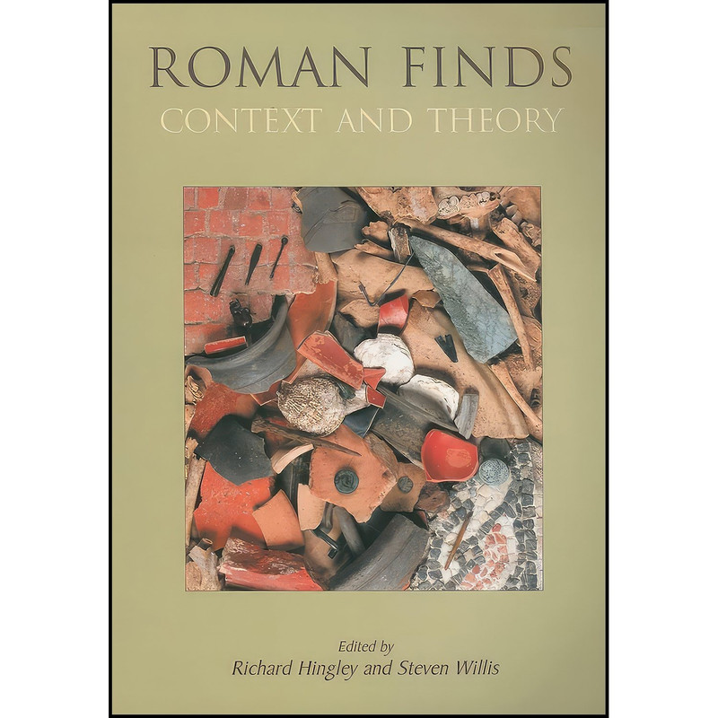 قیمت و خرید کتاب Roman Finds اثر Richard Hingley and Steven Willis ...