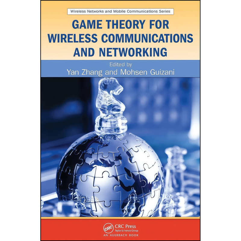 قیمت و خرید کتاب Game Theory for Wireless Communications and Networking اثر Yan Zhang and MOHSEN ...