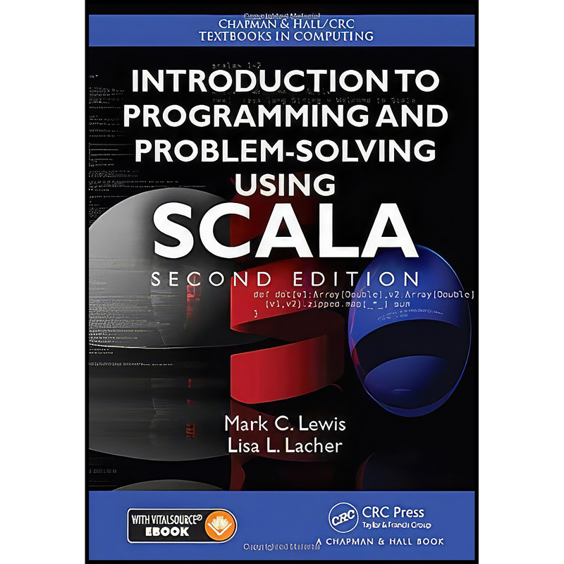 قیمت و خرید کتاب Introduction To Programming And Problem Solving Using Scala اثر Mark C Lewis