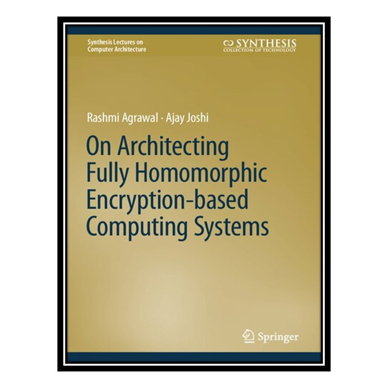 قیمت و خرید کتاب On Architecting Fully Homomorphic Encryption Based