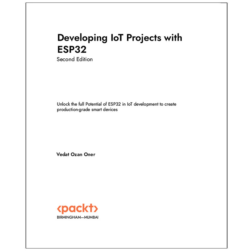قیمت و خرید کتاب Developing Iot Projects With Esp32 Second Edition اثر Vedat Ozan Oner انتشارات